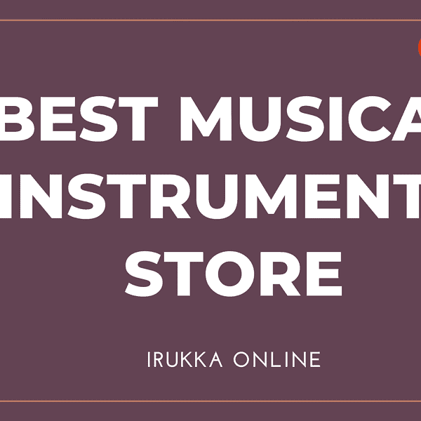 IRUKKA.COM BEST MUSICAL INSTRUMENTS ONLINE STORE 100% FOCUSED ON ...